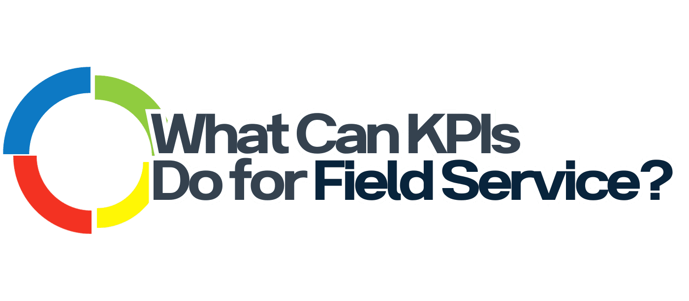 Field Service KPIs | DetailedKPI for Field Service Engineer